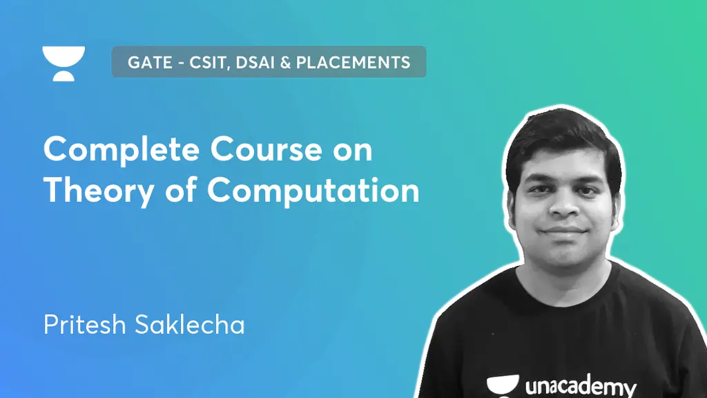 Gate Csit Dsai And Interview Preparation Complete Course On Theory Of Computation By Unacademy