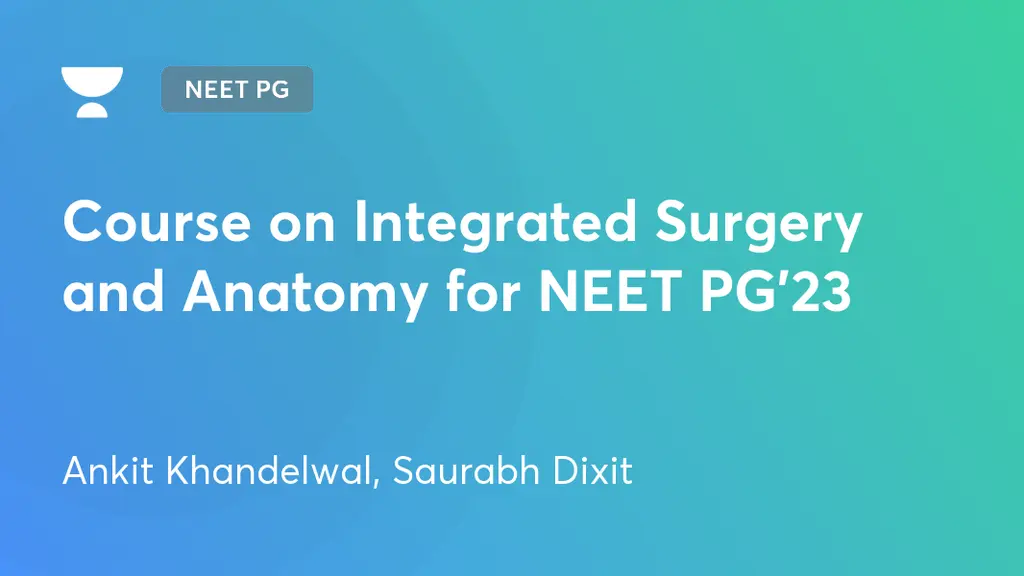 NEET PG (Live) - Course on Integrated Surgery and Anatomy for NEET PG ...