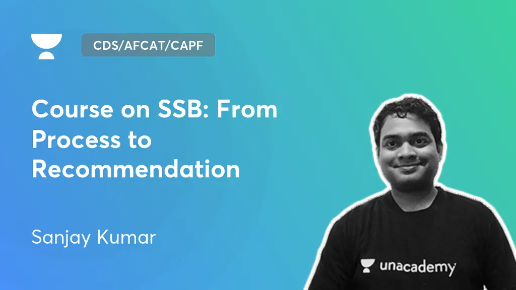 CDS/AFCAT/CAPF - Course on SSB: From Process to Recommendation by Unacademy
