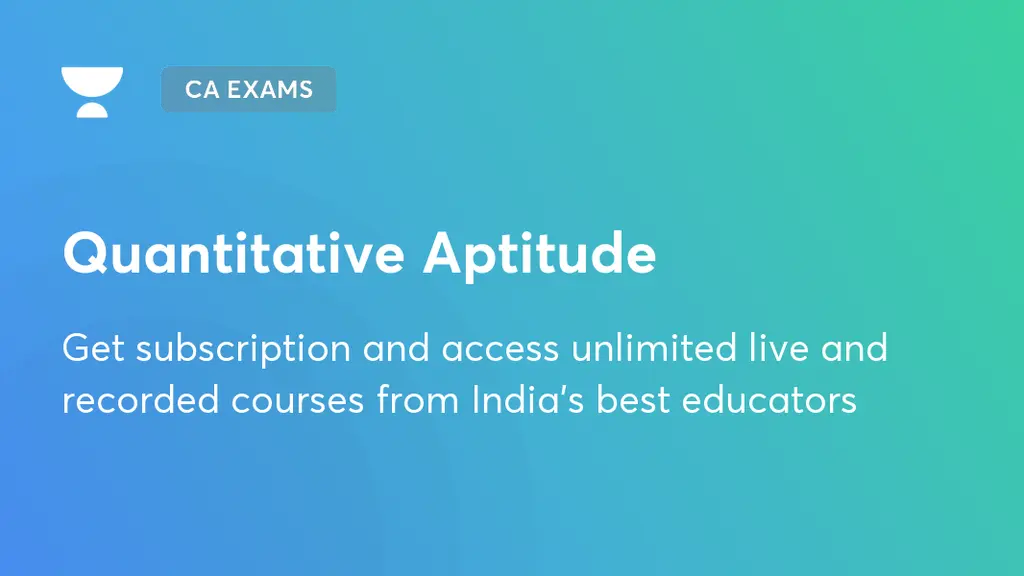 Quantitative Aptitude | CA Foundation | Unacademy