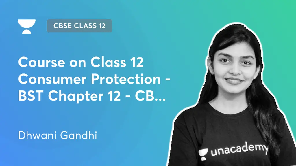 CBSE Class 12 - Course on Class 12 Consumer Protection - BST Chapter 12 ...