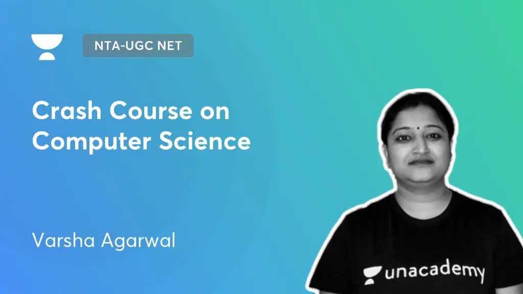 NTA-UGC-NET & SET Exams - Crash Course on Computer Science by Unacademy