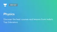 Physics MHT CET Unacademy Physics MHT CET Unacademy