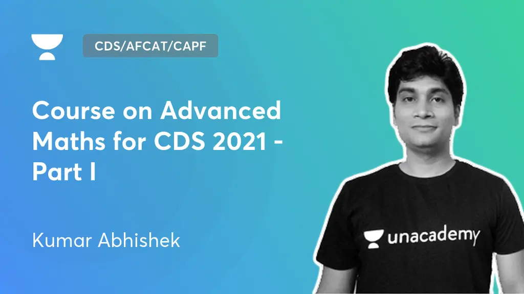 CDS/AFCAT/CAPF - Course on Advanced Maths for CDS 2021 - Part I by ...