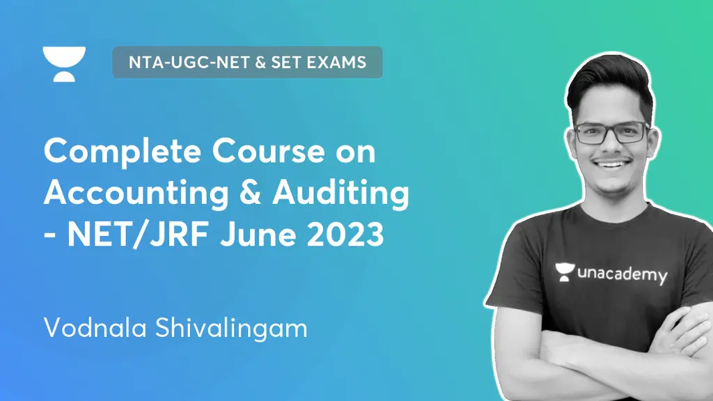 Nta Ugc Net And Set Exams Complete Course On Accounting And Auditing Netjrf June 2023 By Unacademy