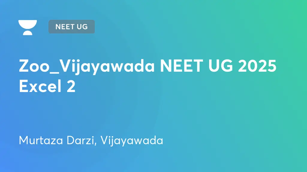 NEET UG - Zoo_Vijayawada NEET UG 2025 Excel 2 by Unacademy