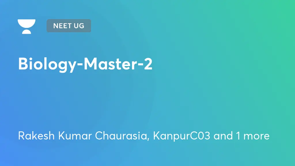 NEET UG - Biology-Master-2 by Unacademy