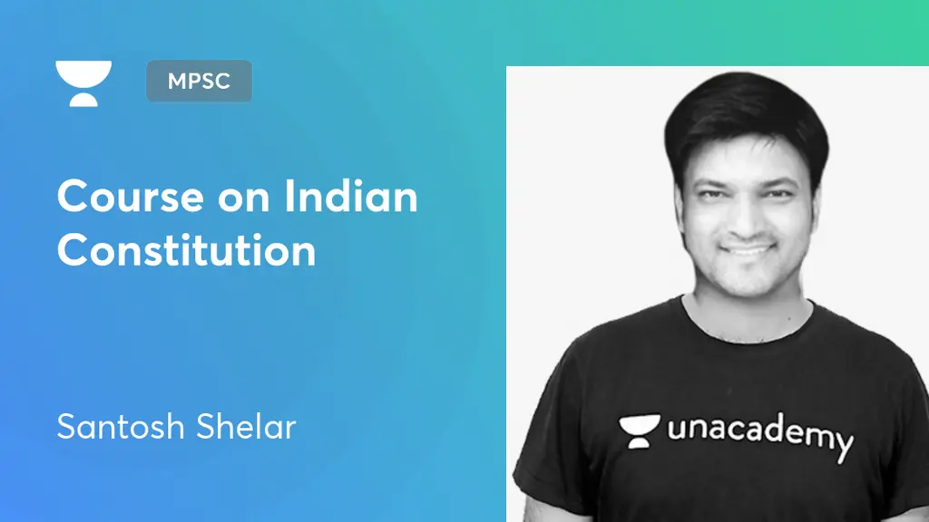MPSC - Course on Indian Constitution by Unacademy