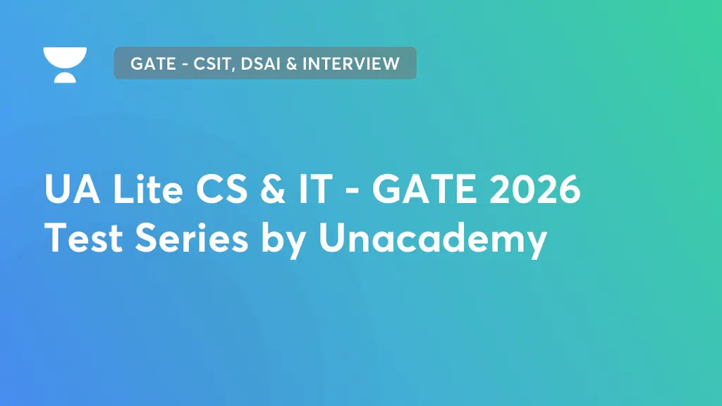 GATE - CSIT, DSAI & Interview Preparation - UA Lite CS & IT - GATE 2026 ...