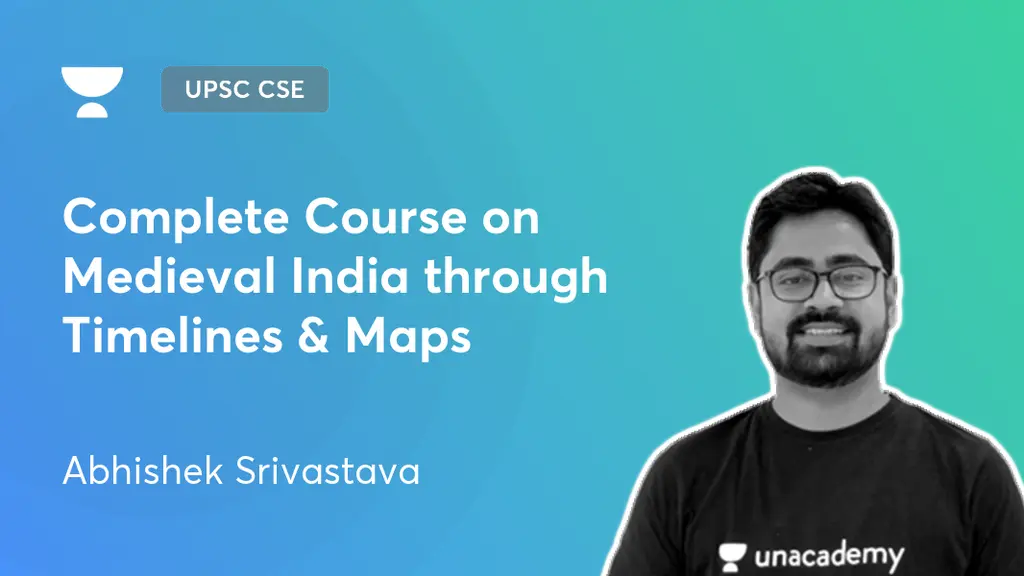 UPSC CSE - GS - Complete Course on Medieval India through Timelines ...