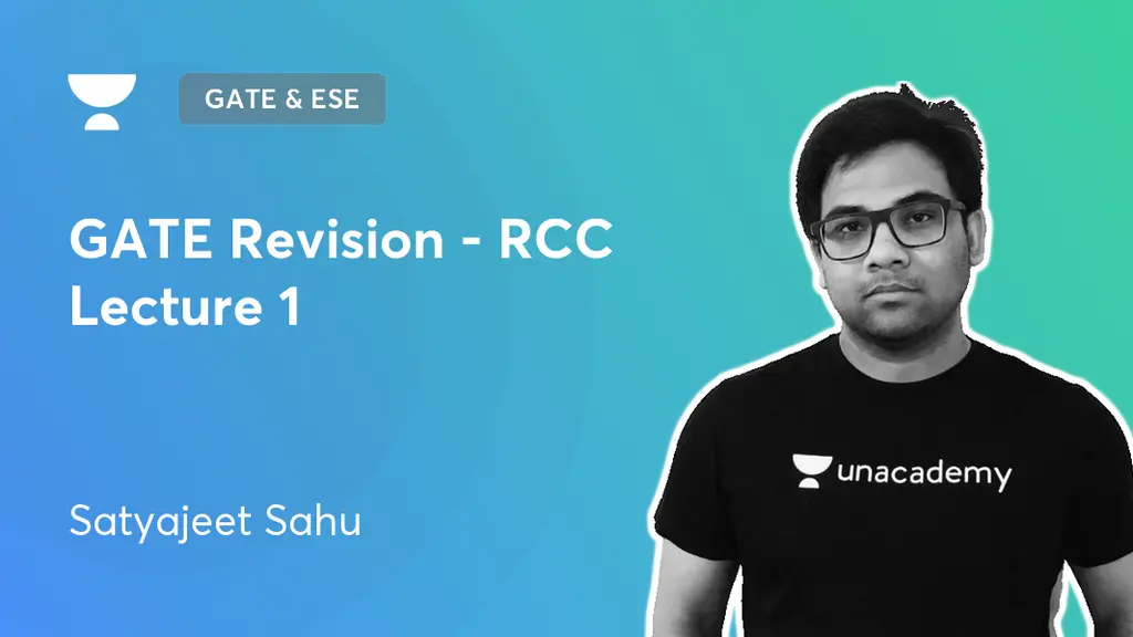GATE & ESE - Civil - GATE Revision - RCC Lecture 1 by Unacademy