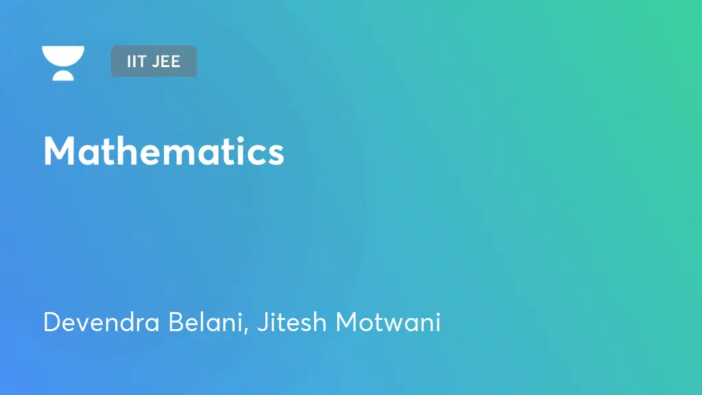IIT JEE - Mathematics by Unacademy