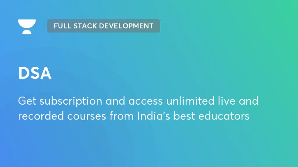 DSA | Full Stack Development - Dormant | Unacademy