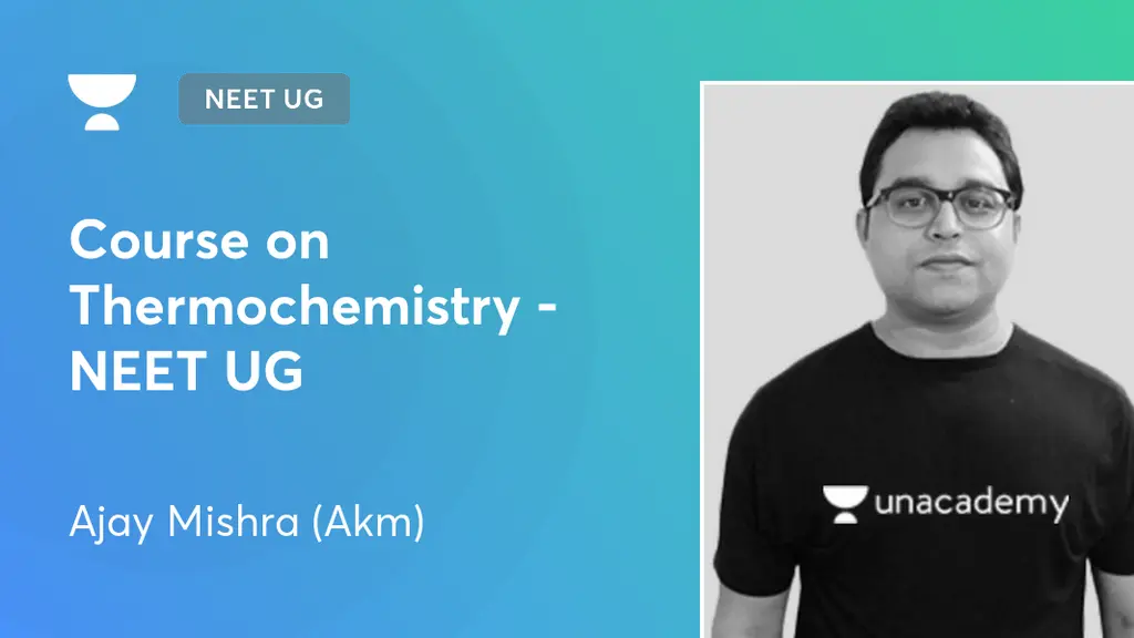 NEET UG - Course on Thermochemistry - NEET UG by Unacademy