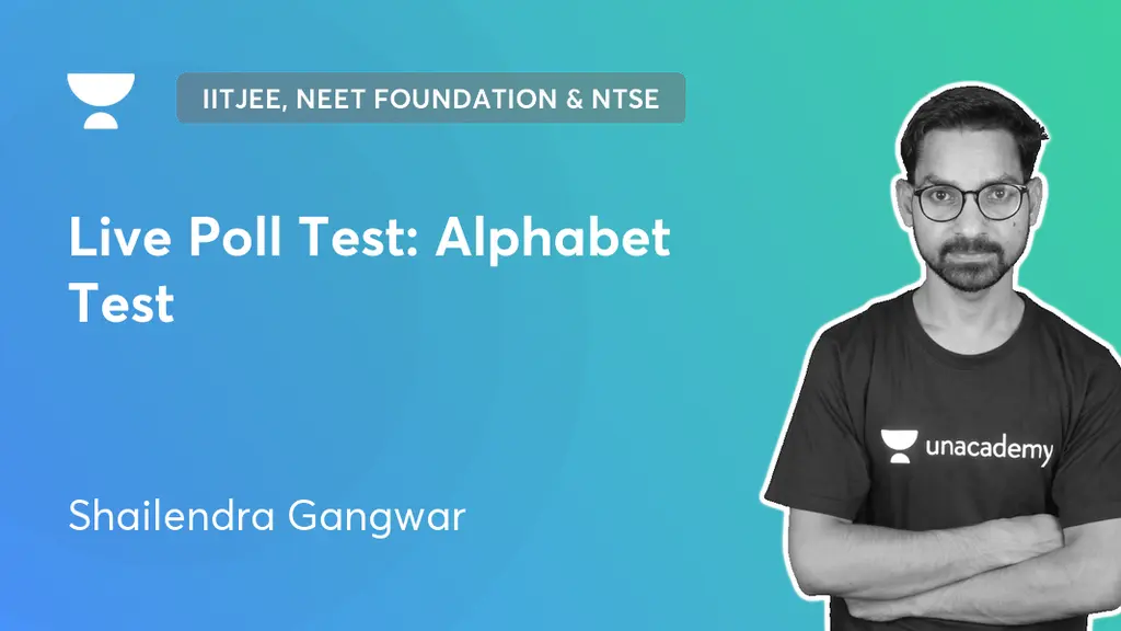 Foundation - Live Poll Test: Alphabet Test by Unacademy