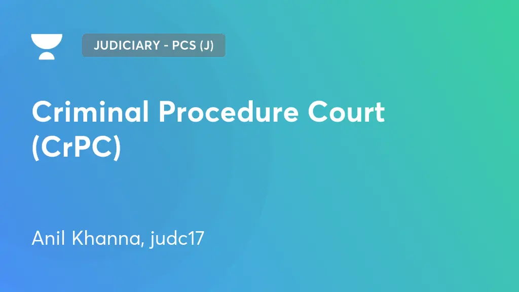 Judiciary - PCS (J) - Criminal Procedure Court (CrPC) by Unacademy