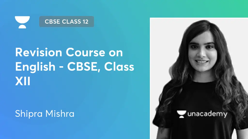 CBSE Class 12 - Revision Course on English - CBSE, Class XII by Unacademy