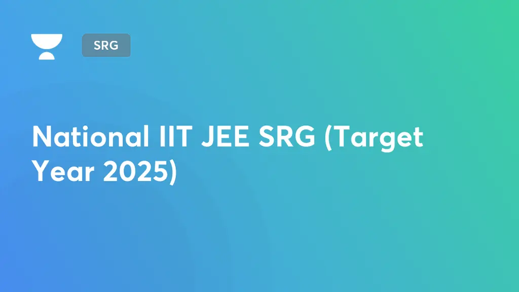 SRG - National IIT JEE SRG (Target Year 2025) by Unacademy