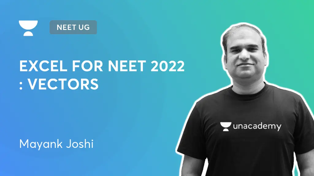 NEET UG - EXCEL FOR NEET 2022 : VECTORS by Unacademy