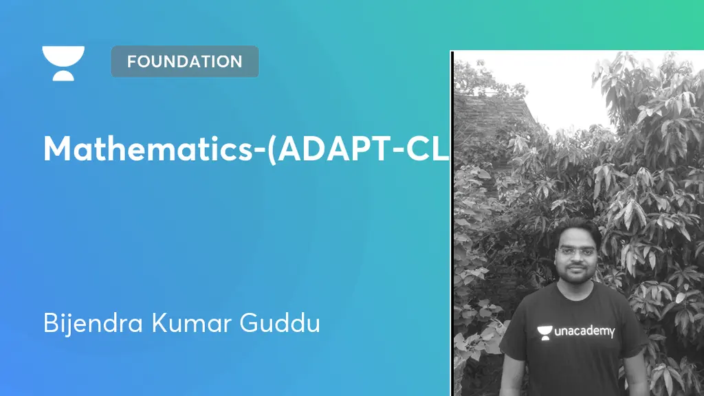 Foundation - Mathematics-(ADAPT-CLASS-09) by Unacademy