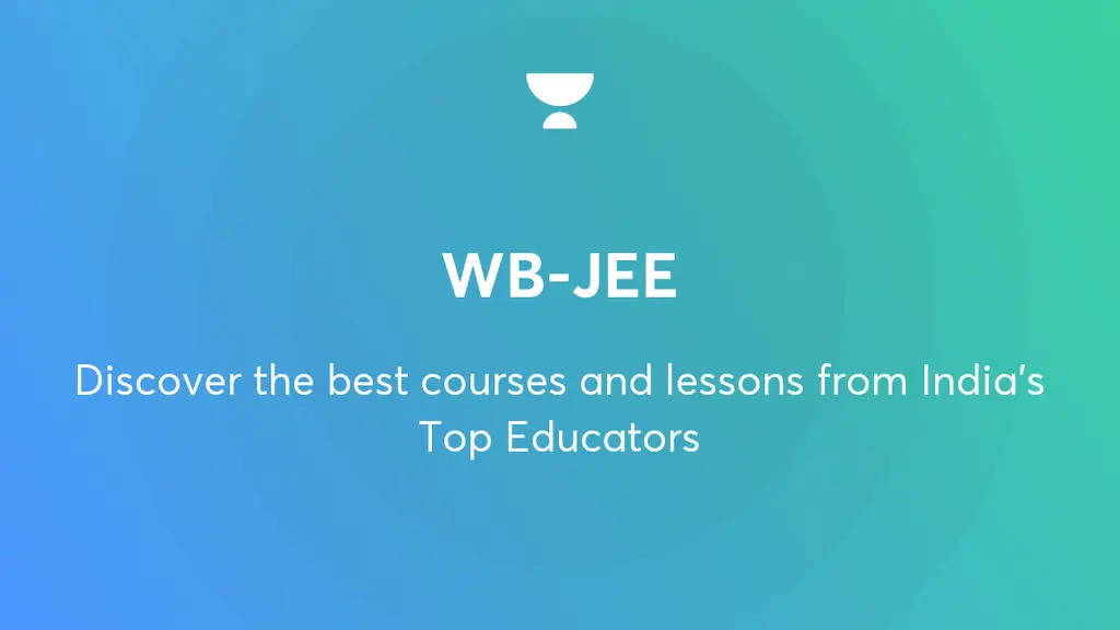 Prepare for WB-JEE from India’s best Educators.