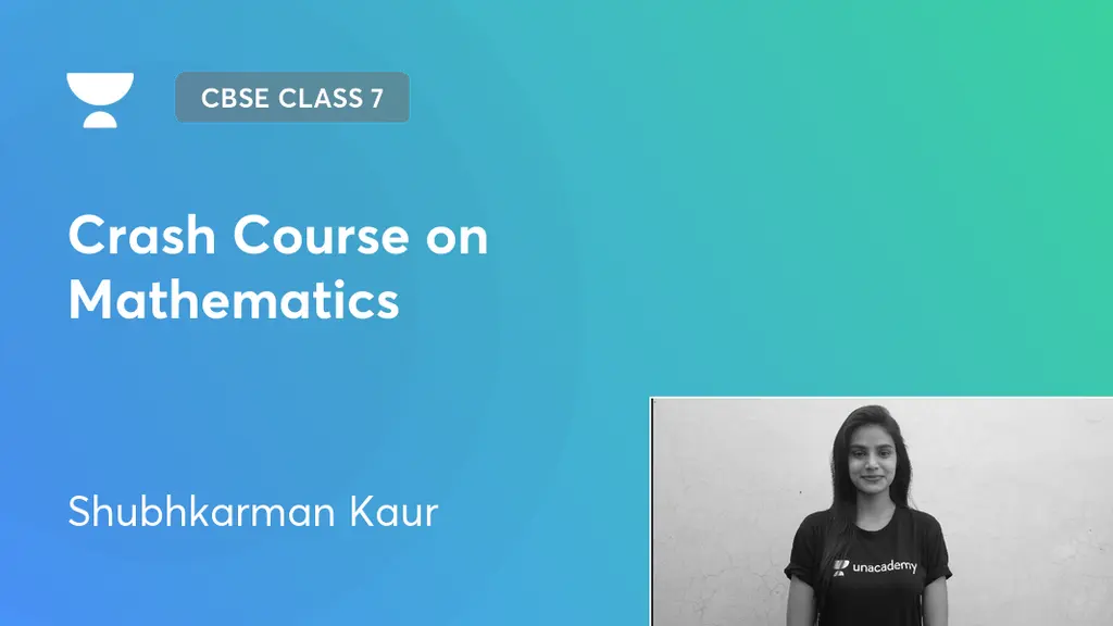 CBSE Class 7 - Crash Course on Mathematics by Unacademy