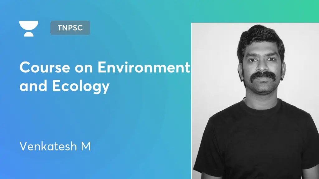 TNPSC - Course on Environment and Ecology by Unacademy
