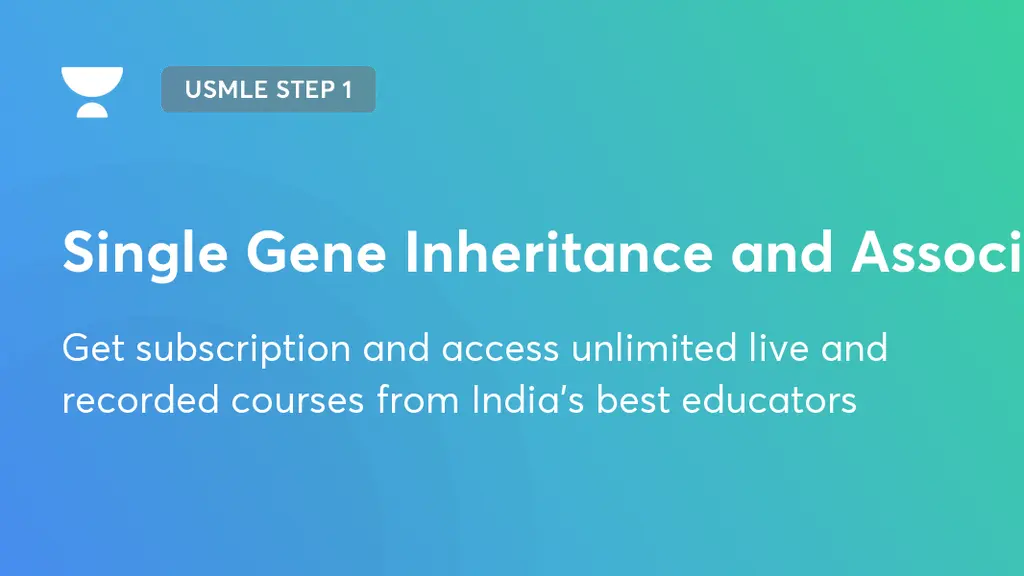 Single Gene Inheritance and Associated Disorders | USMLE Step 1 | Unacademy