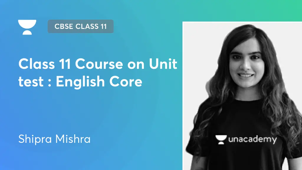 CBSE Class 11 Class 11 Course On Unit Test English Core By Unacademy cbse-class-11-class-11-course-on-unit-test-english-core-by-unacademy