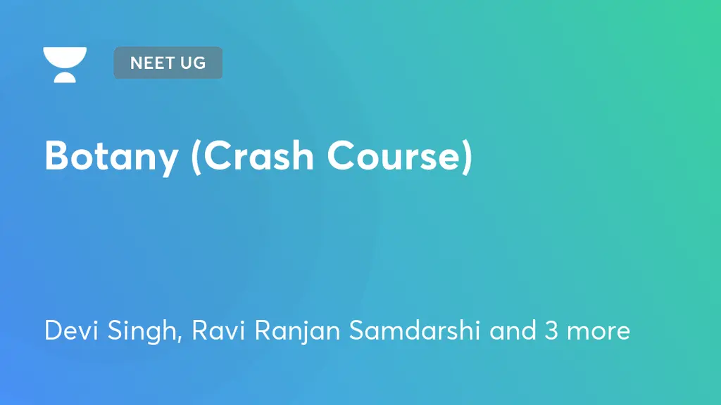 NEET UG - Botany (Crash Course) by Unacademy