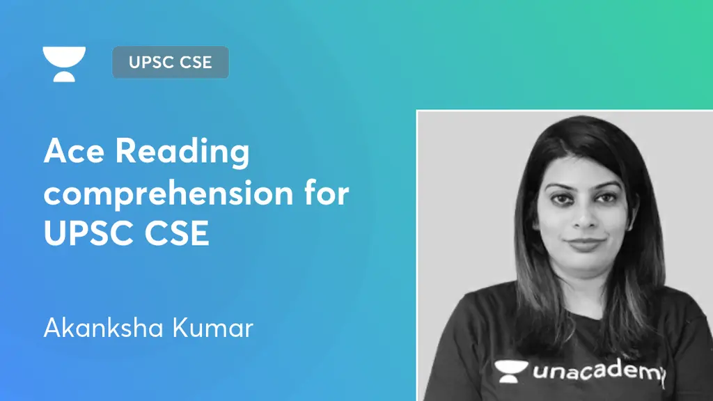 UPSC CSE - GS - Ace Reading comprehension for UPSC CSE by Unacademy