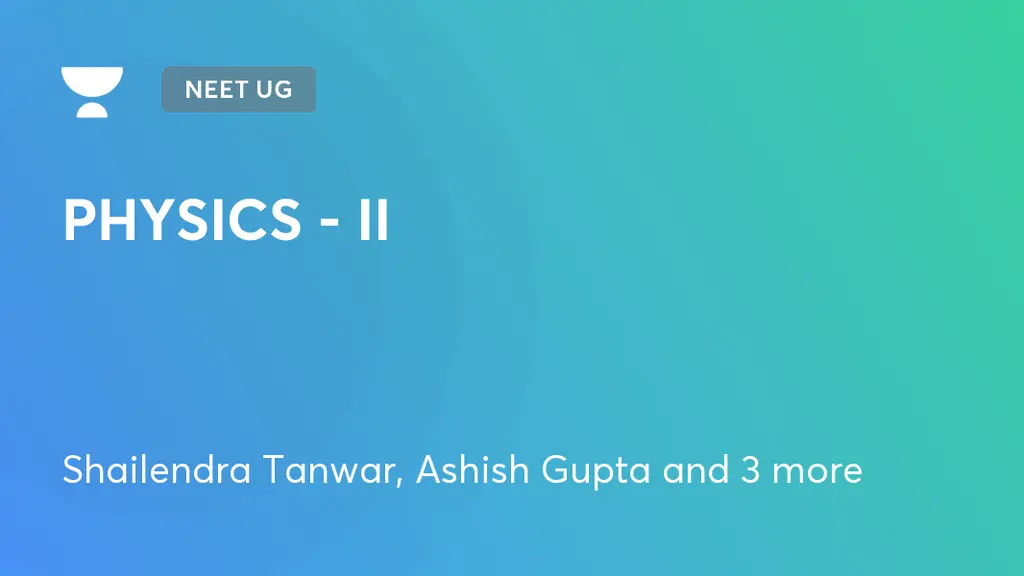 NEET UG - PHYSICS - II by Unacademy