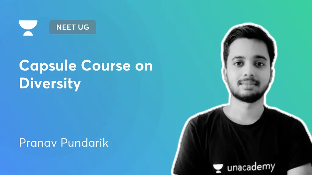 NEET UG - Capsule Course on Diversity by Unacademy