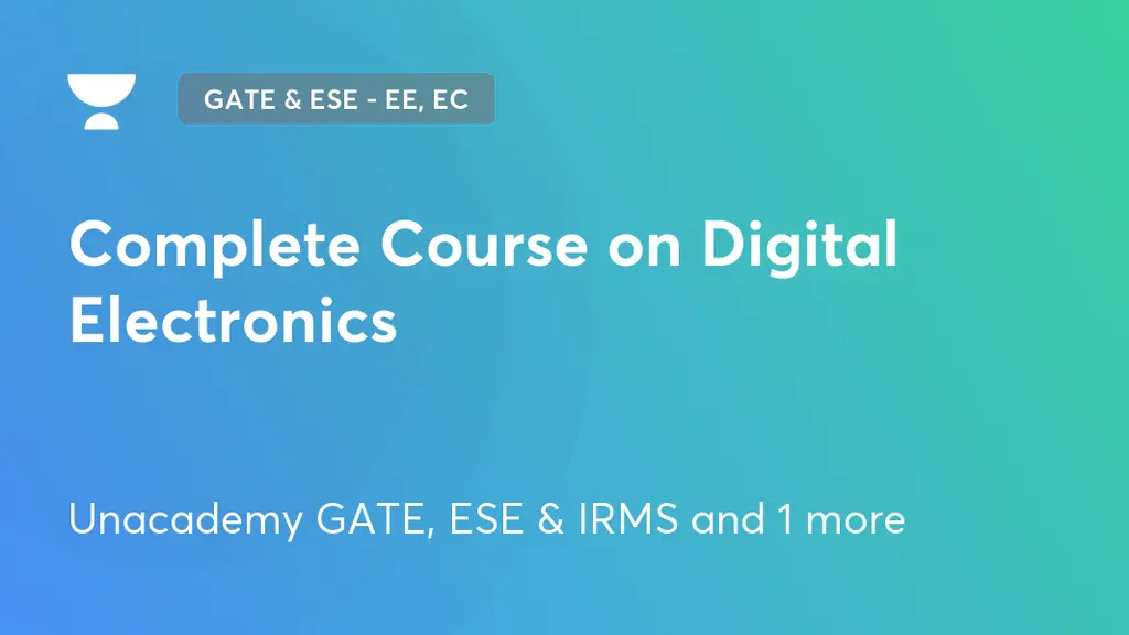 GATE & ESE - EE, EC - Complete Course on Digital Electronics by Unacademy