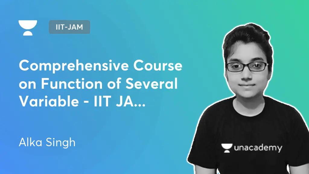 Iit Jam Comprehensive Course On Function Of Several Variable Iit Jam 2024 By Unacademy