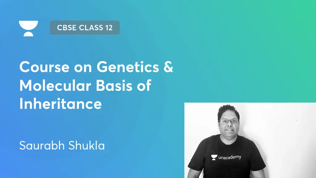 CBSE Class 12 - Course on Genetics & Molecular Basis of Inheritance by ...
