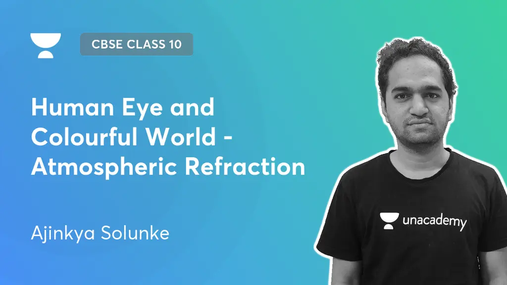 CBSE Class 10 - Human Eye and Colourful World - Atmospheric Refraction ...