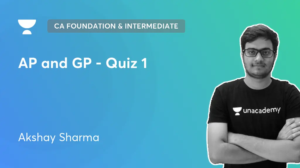 CA Foundation - AP and GP - Quiz 1 by Unacademy