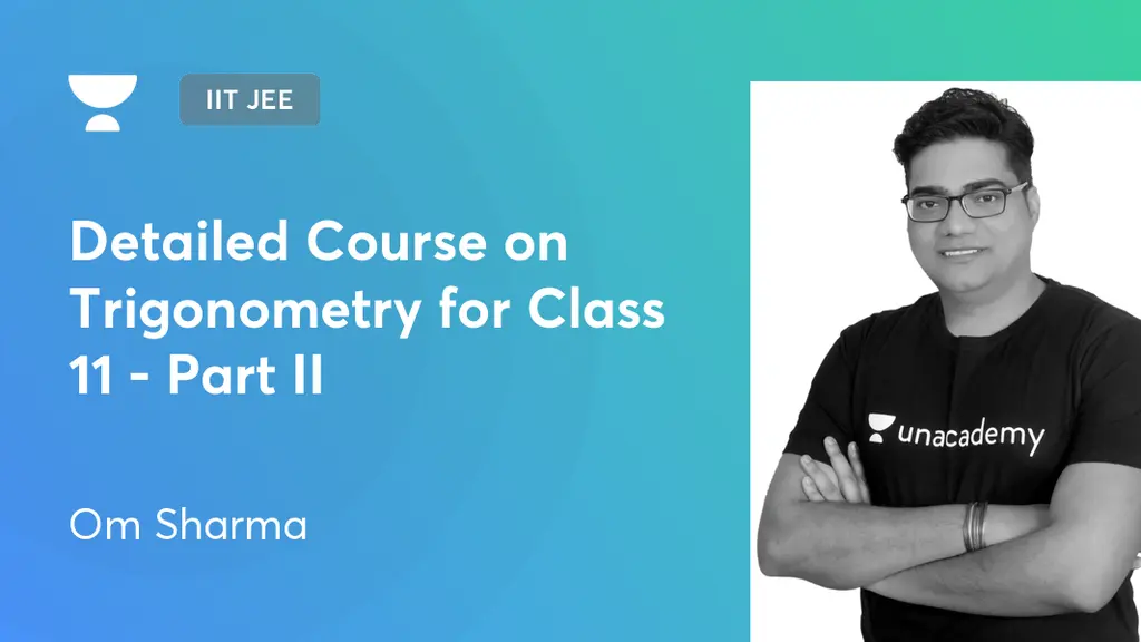 IIT JEE - Detailed Course on Trigonometry for Class 11 - Part II by ...