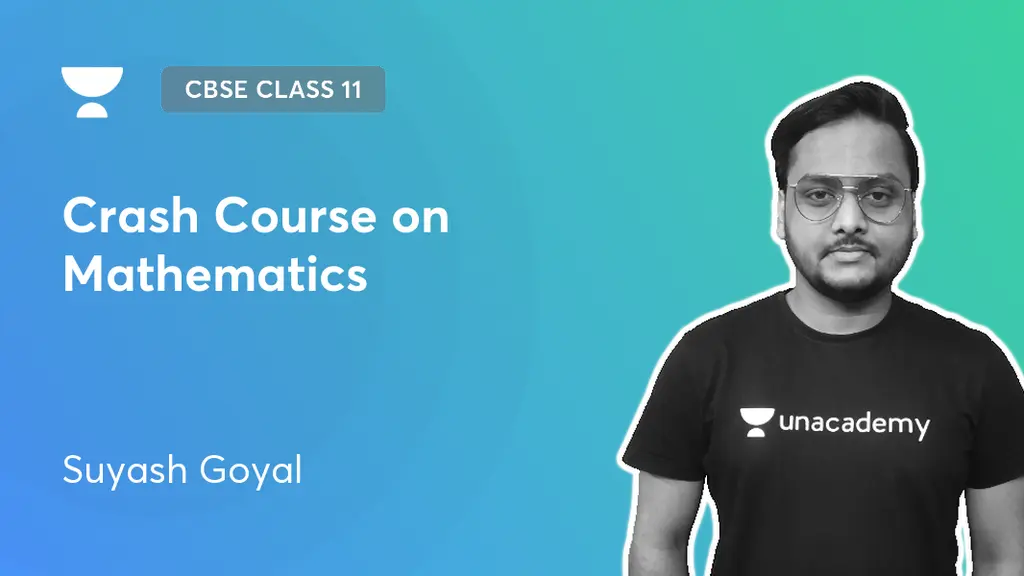 CBSE Class 11 - Crash Course on Mathematics by Unacademy