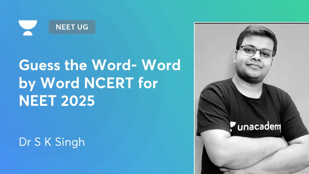 NEET UG - Guess the Word- Word by Word NCERT for NEET 2025 by Unacademy