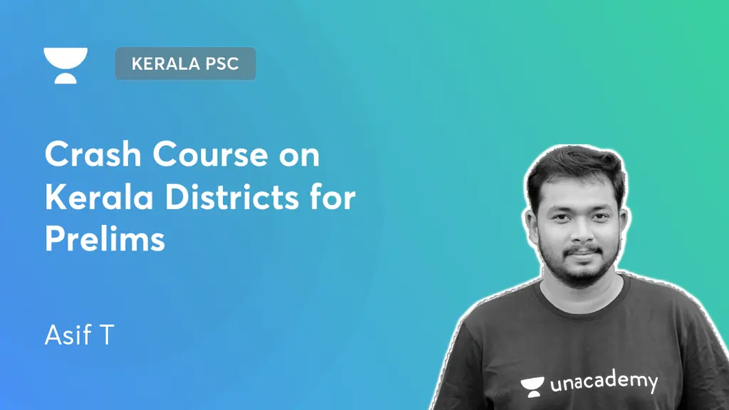 Kerala PSC - Crash Course on Kerala Districts for Prelims by Unacademy