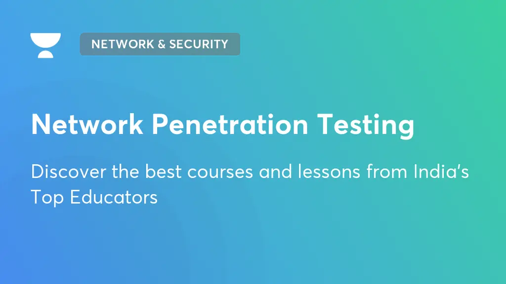 Network Penetration Testing | Network & Security | Unacademy