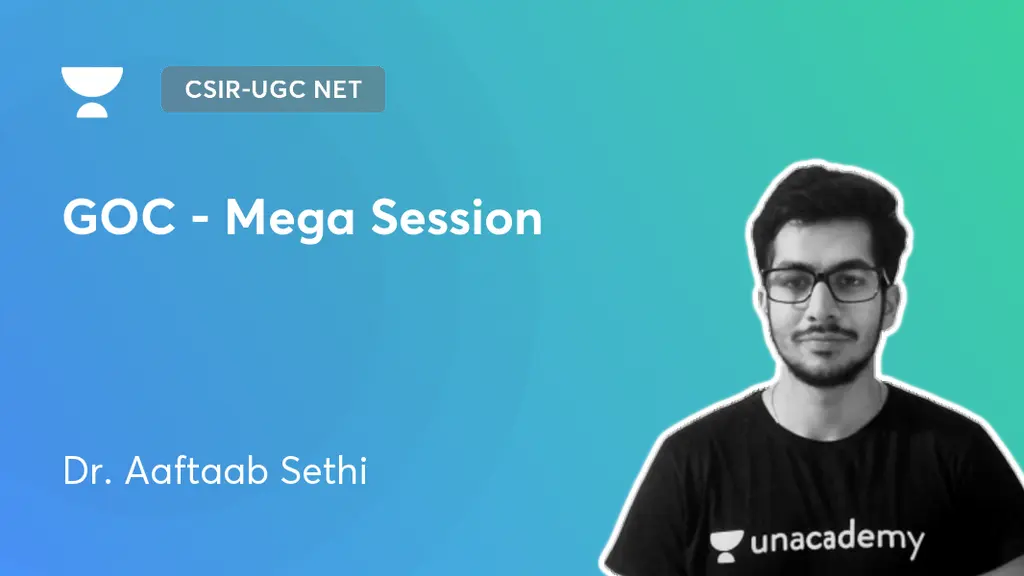 CSIR-UGC NET - GOC - Mega Session by Unacademy