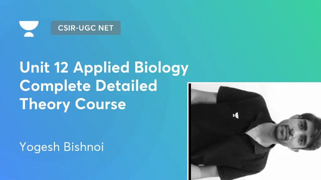CSIR-UGC NET - Unit 12 Applied Biology Complete Detailed Theory Course ...