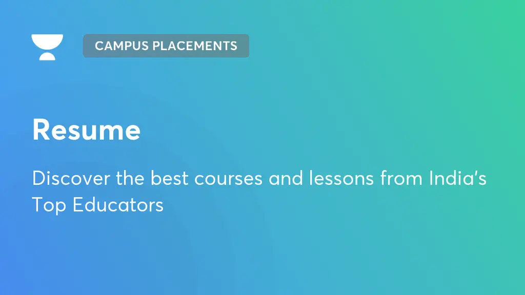 Resume | Campus Placements | Unacademy