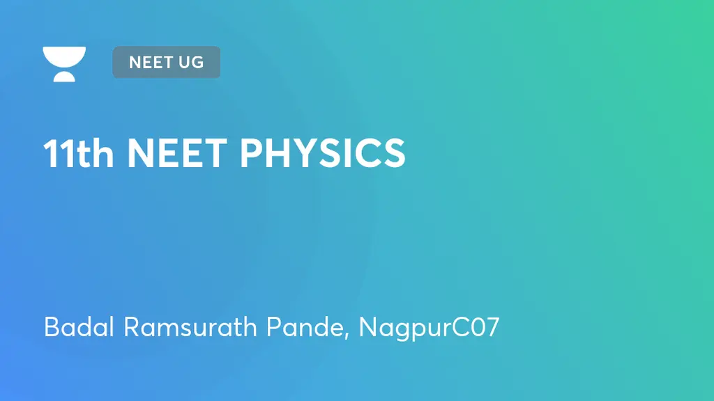 NEET UG - 11th NEET PHYSICS by Unacademy
