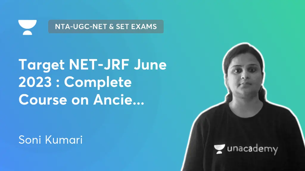 Nta Ugc Net And Set Exams प्राचीन भारतीय इतिहास पर संपूर्ण पाठ्यक्रम Net Jrf जून 2023 By Unacademy