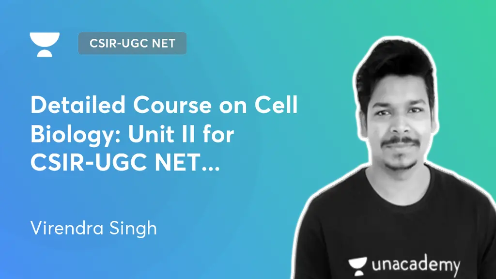 CSIR-UGC NET - Detailed Course on Cell Biology: Unit II for CSIR-UGC ...