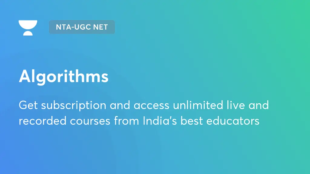 Algorithms | NTA-UGC-NET & SET Exams | Unacademy